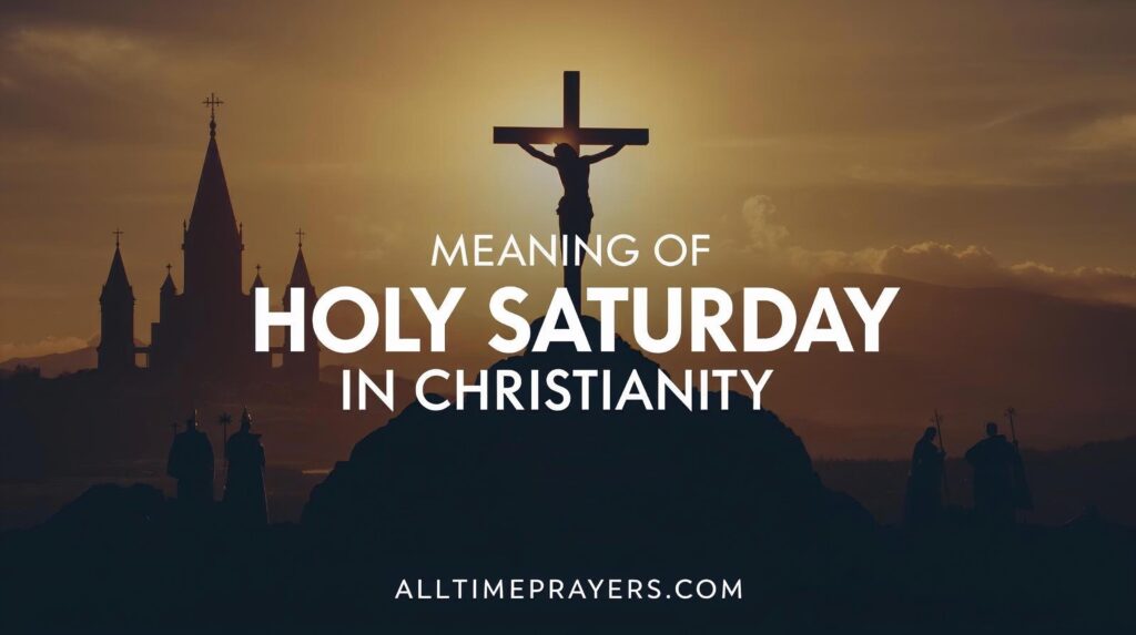 Meaning of Holy Saturday in Christianity
